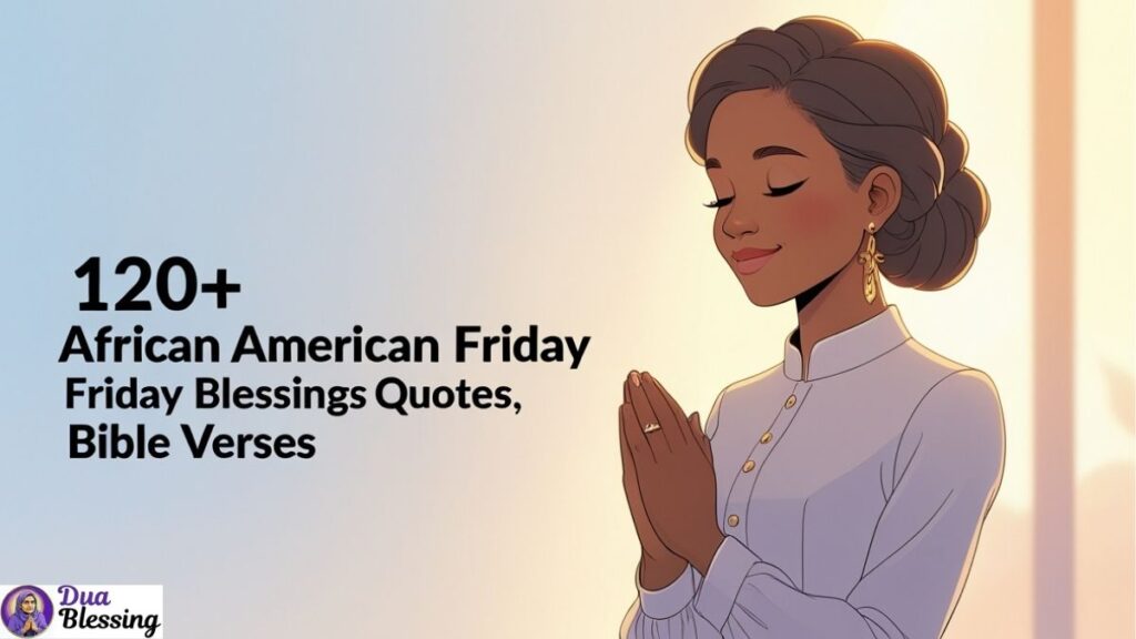 120+ African American Friday Blessings Quotes, Bible Verses