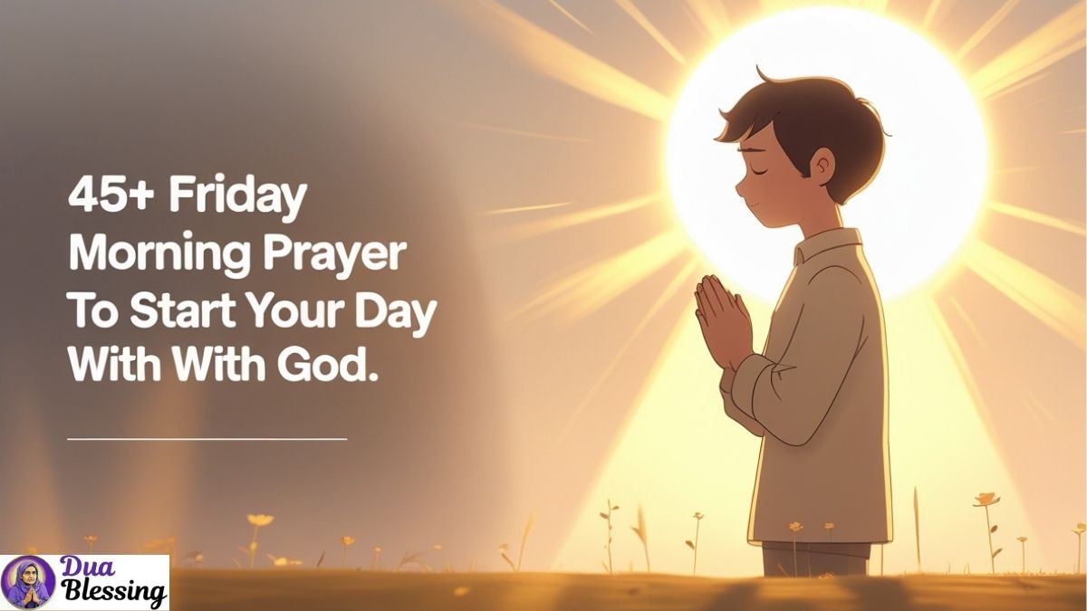 45+ Friday Morning Prayer to Start Your Day With God