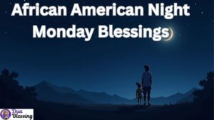 110+ African American Monday Blessings: Quotes and Images