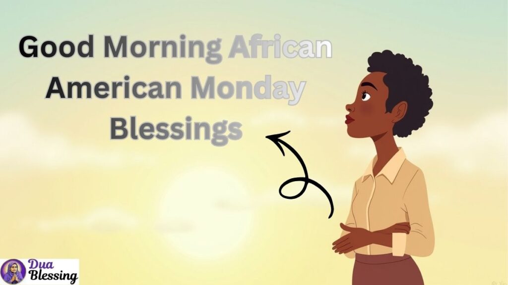 110+ African American Monday Blessings: Quotes and Images