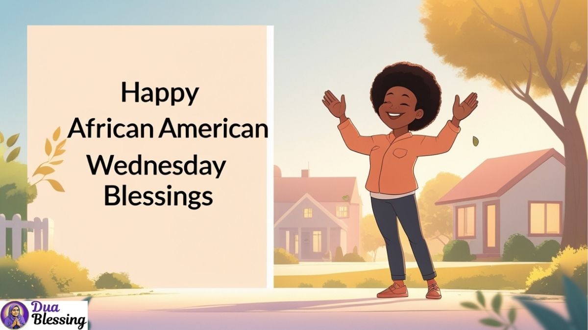 120+ Best African American Wednesday Blessings and Prayers