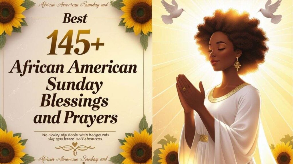 145+ Best African American Sunday Blessings and Prayers